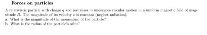 Solved Forces on particles A relativistic particle with | Chegg.com