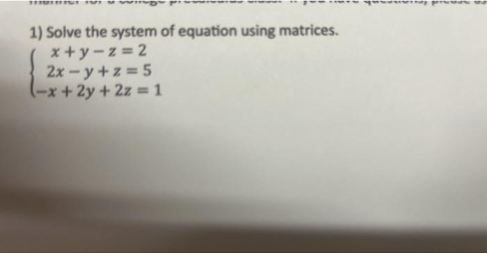 Solved 1) Solve the system of equation using matrices. | Chegg.com