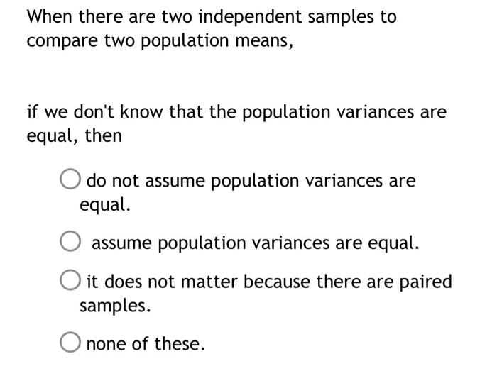 Solved When there are two independent samples to compare two | Chegg.com