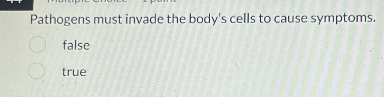 Solved Pathogens must invade the body's cells to cause | Chegg.com