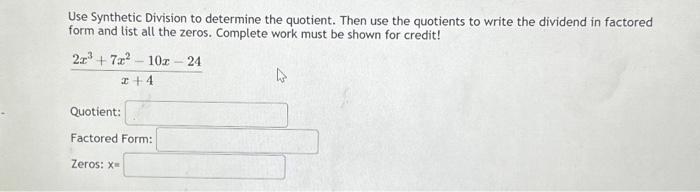 Solved Use Synthetic Division to determine the quotient. | Chegg.com