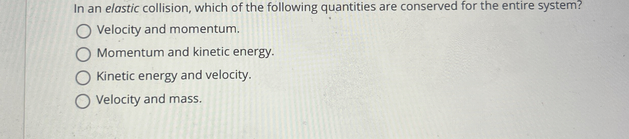 Solved In an elastic collision, which of the following | Chegg.com