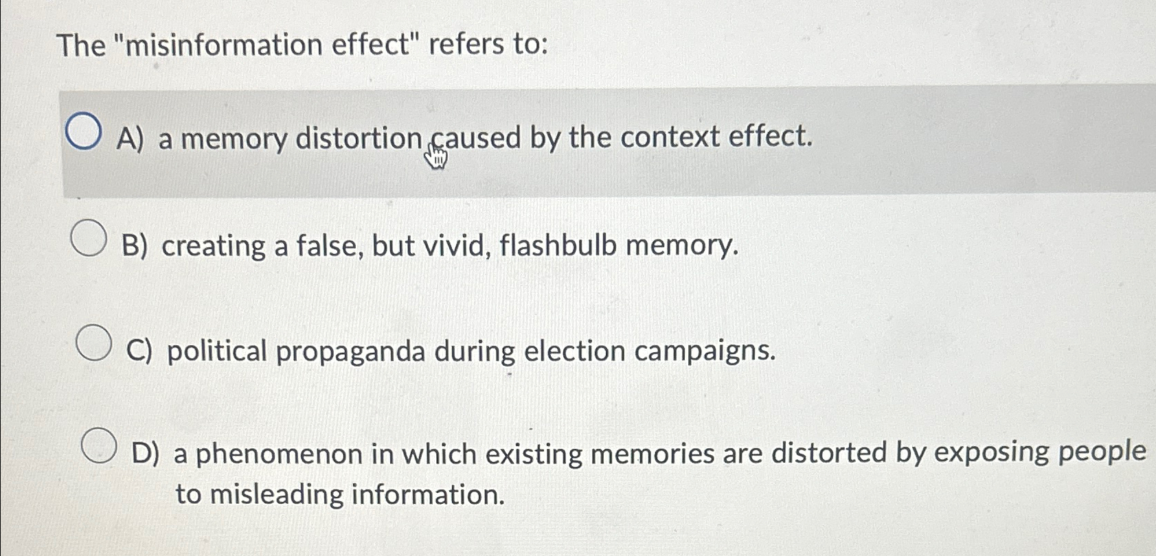 Solved The "misinformation effect" refers to:A) ﻿a memory | Chegg.com
