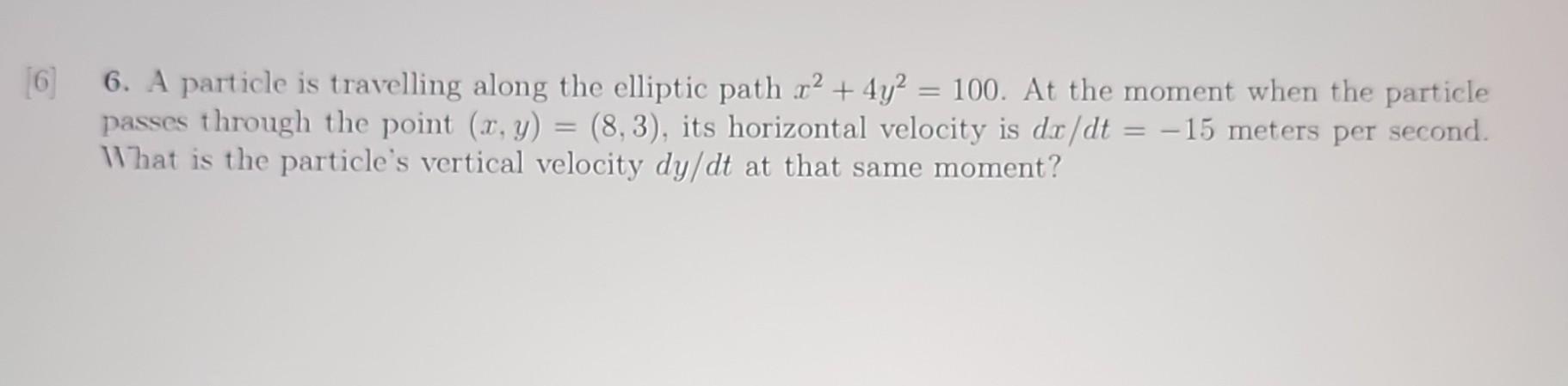 Solved 6. A particle is travelling along the elliptic path | Chegg.com