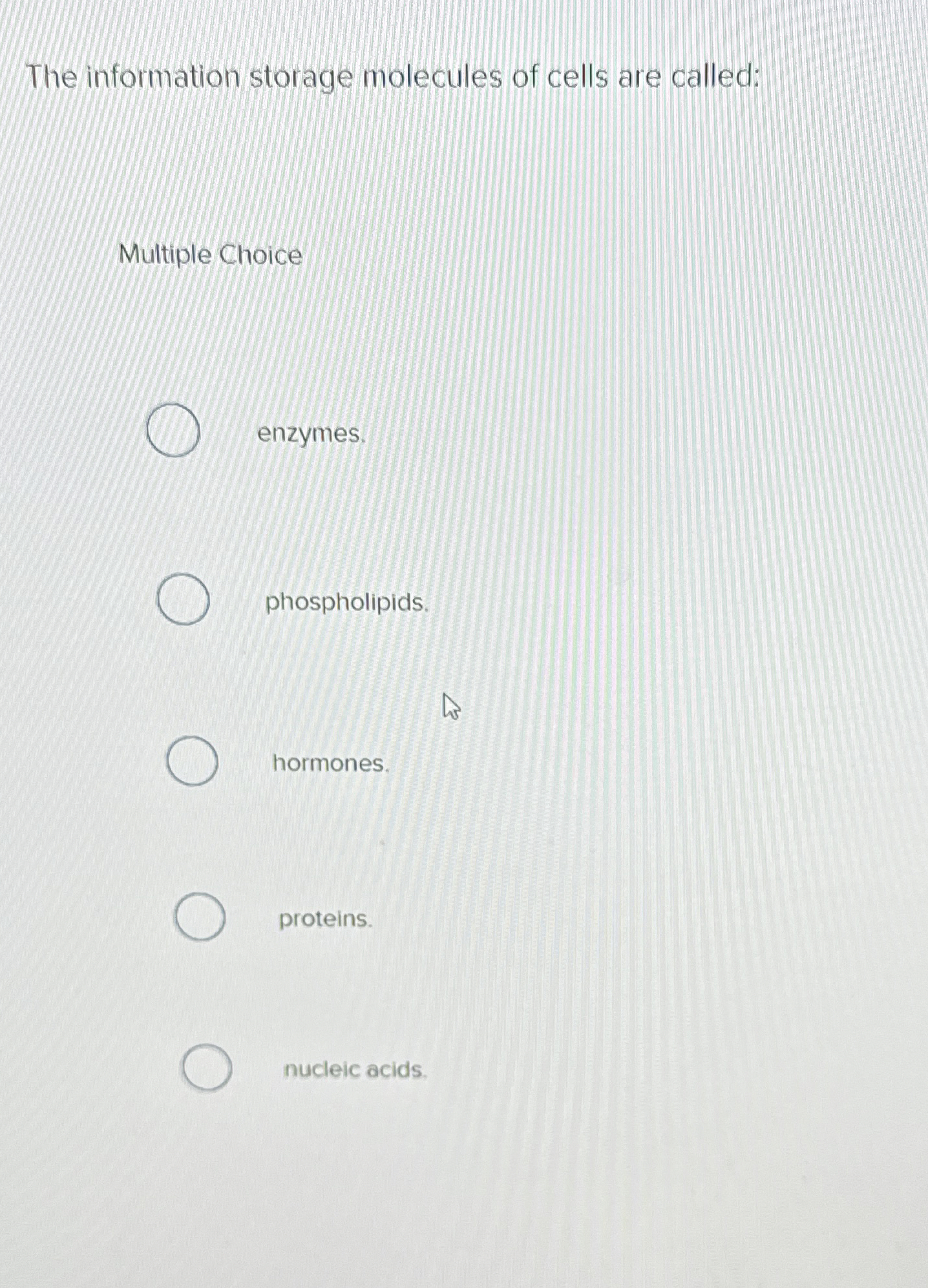 Solved The information storage molecules of cells are | Chegg.com