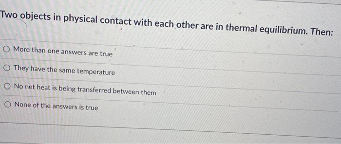 Solved Two objects in physical contact with each other are | Chegg.com