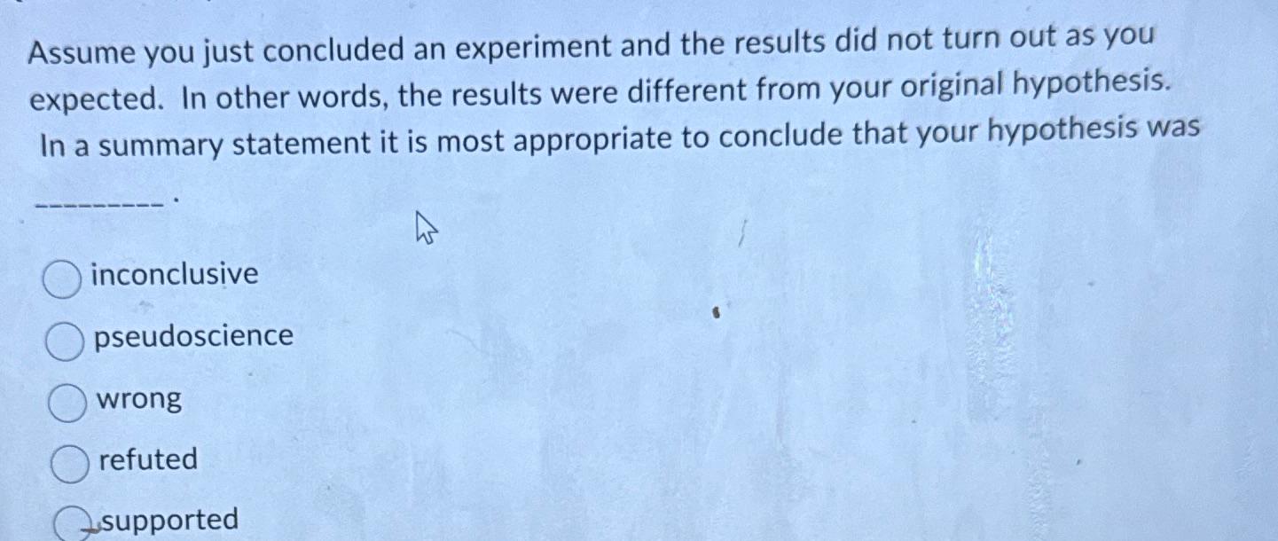 Solved Assume you just concluded an experiment and the | Chegg.com