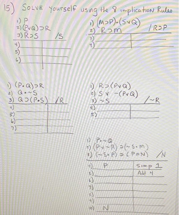 Solved 15) SOLVE yourself using the 8 implication Rules 2) | Chegg.com