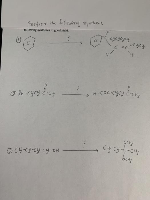 Solved Perform the following synthesis following syntheses | Chegg.com Solved Perform the following synthesis following syntheses | Chegg.com