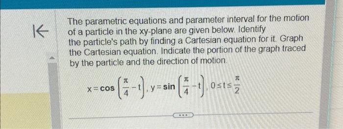 Solved The parametric equations and parameter interval for | Chegg.com