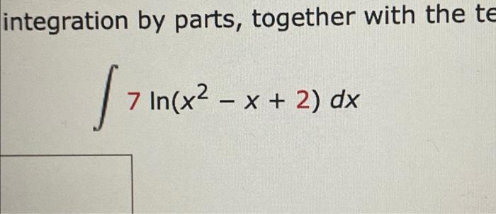 Solved integration by parts, together with the te [7 Inc 7 | Chegg.com