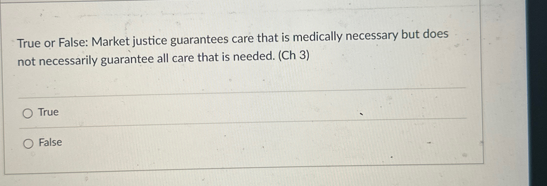 Solved True or False: Market justice guarantees care that is | Chegg.com