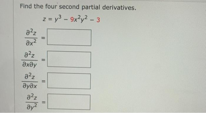 Solved Find the four second partial derivatives. | Chegg.com