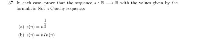 Solved 37. In each case, prove that the sequence s:N R with | Chegg.com
