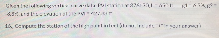 Solved g1 = 6.5%, g2 = Given the following vertical curve | Chegg.com