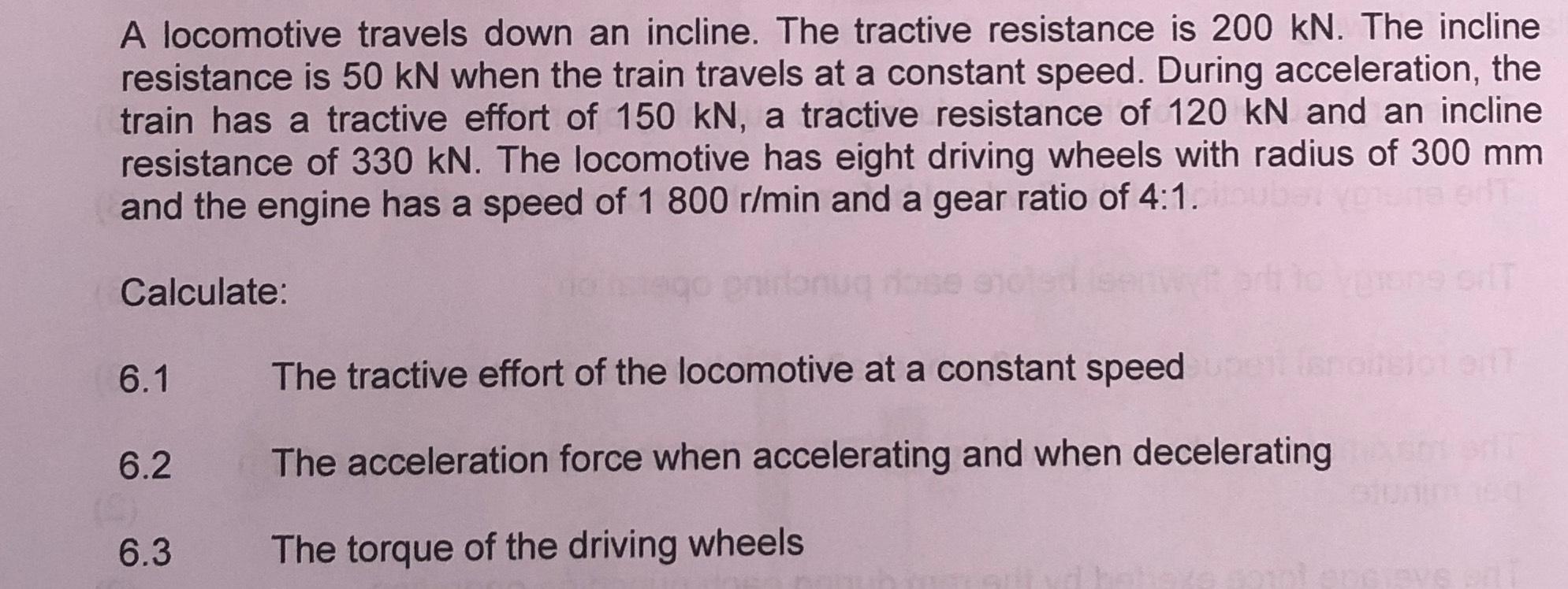 Solved A locomotive travels down an incline. The tractive | Chegg.com