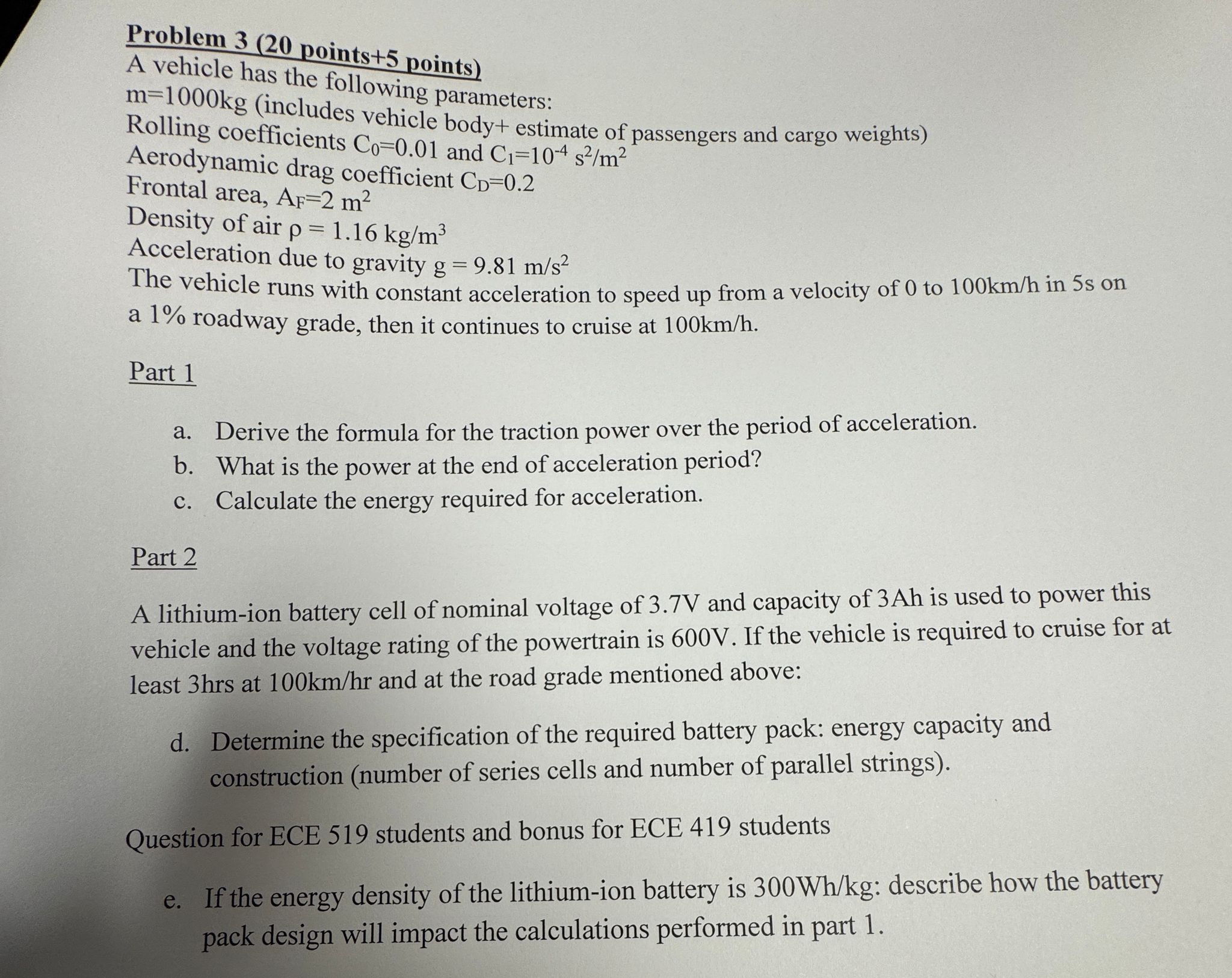 Solved Problem 3 ( 20 ﻿points +5 ﻿points) ﻿A vehicle has the | Chegg.com