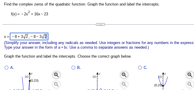 Solved Find the complex zeros of the quadratic function. | Chegg.com