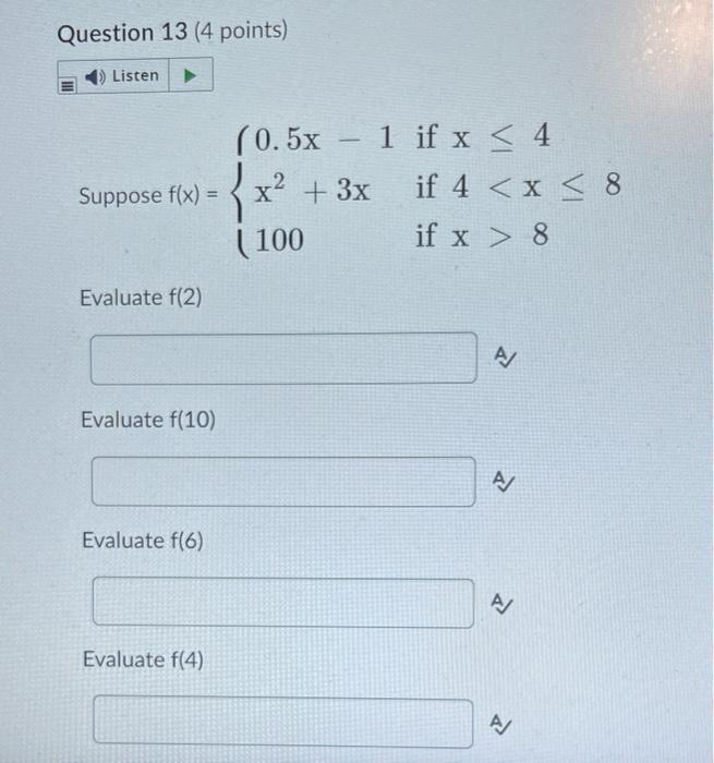 Solved Suppose F X ⎩⎨⎧0 5x−1x2 3x100 If X≤4 If 4