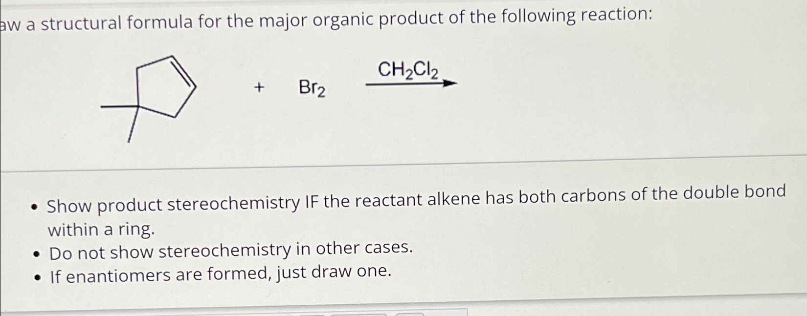 Solved Draw a structural formula for the major organic | Chegg.com
