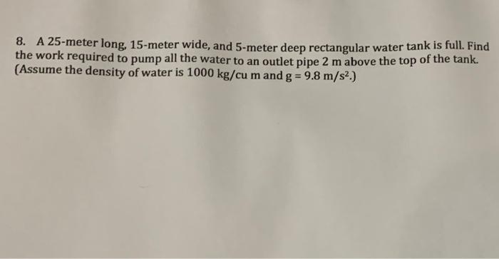 Solved 8. A 25-meter long, 15-meter wide, and 5-meter deep | Chegg.com