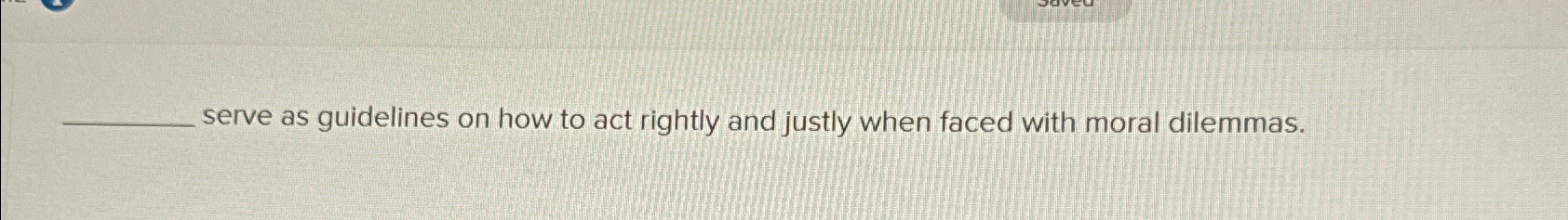 Solved serve as guidelines on how to act rightly and justly | Chegg.com