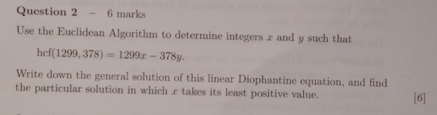 Solved Question 2 6 marks Use the Euclidean Algorithm to | Chegg.com