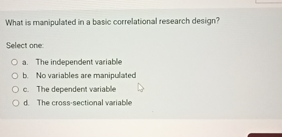 Solved What is manipulated in a basic correlational research | Chegg.com