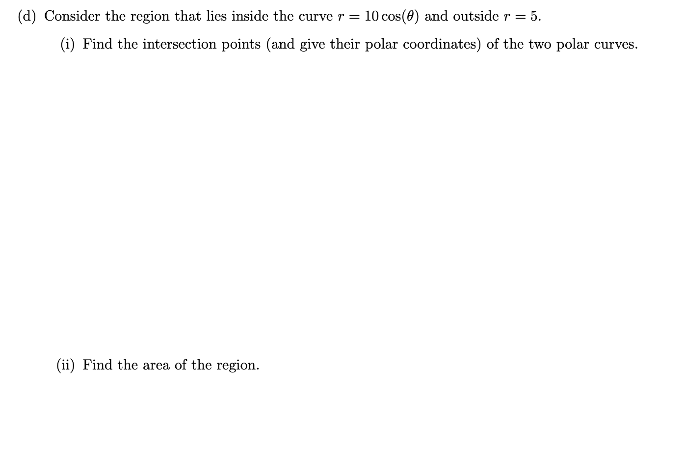 Solved (d) ﻿Consider the region that lies inside the curve | Chegg.com