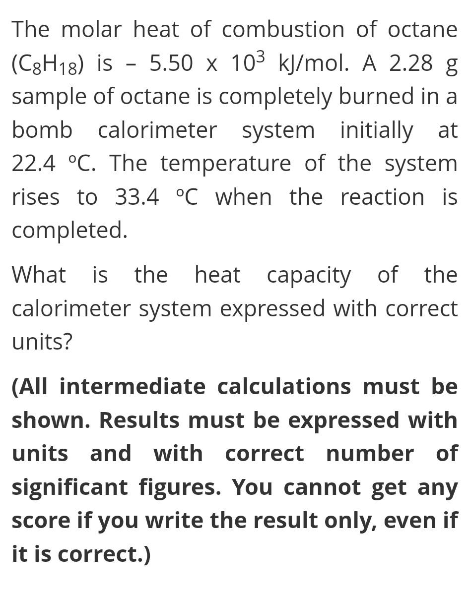 Solved The molar heat of combustion of octane (C8H18) is - | Chegg.com