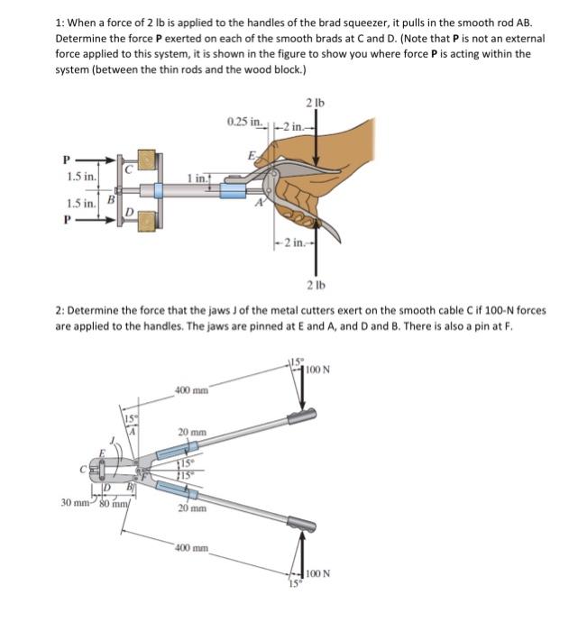 Solved 1: When a force of 2lb is applied to the handles of | Chegg.com