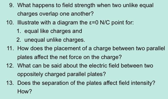 Solved 9. What happens to field strength when two unlike | Chegg.com