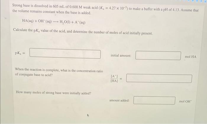 Solved Strong base is dissolved in 605 ml of 0.600 M weak | Chegg.com