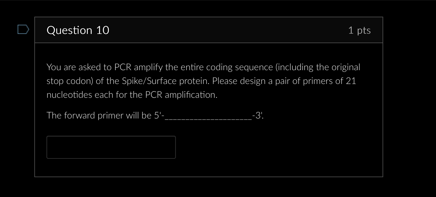 Solved Question 10 1 ﻿pts You are asked to PCR amplify the | Chegg.com