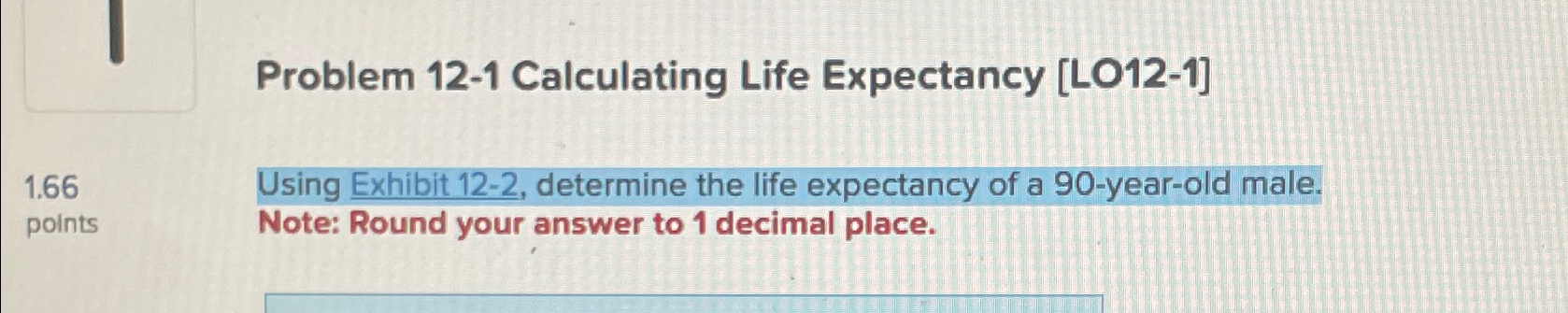 Solved Problem 12-1 ﻿Calculating Life Expectancy | Chegg.com
