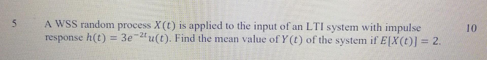 Solved 5 10 A WSS random process X(1) is applied to the | Chegg.com