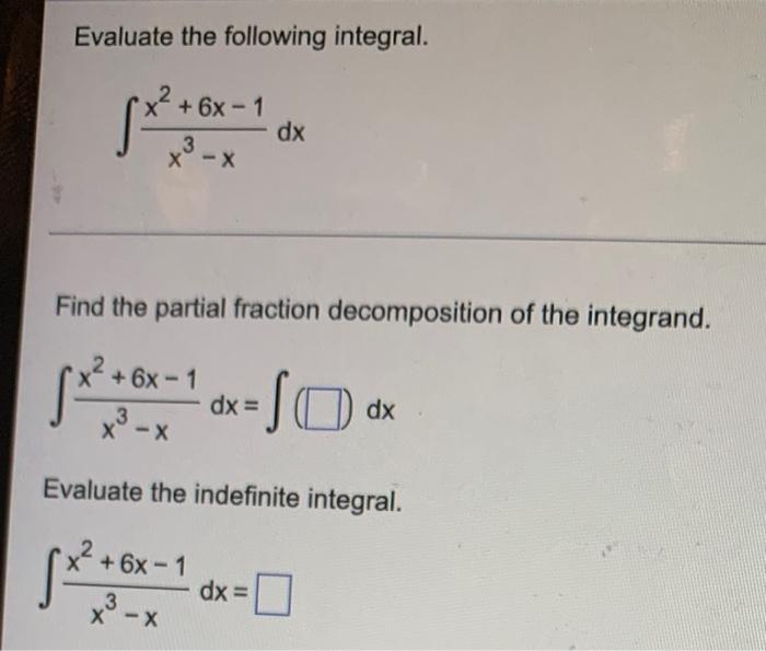 Solved Evaluate the following integral. x² + 6x-1 [- dx .3 - | Chegg.com