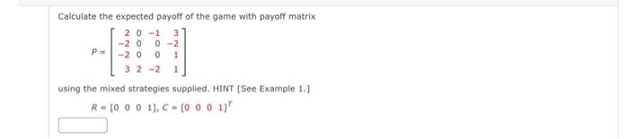 Solved Calculate the expected payoff of the game with payoff | Chegg.com
