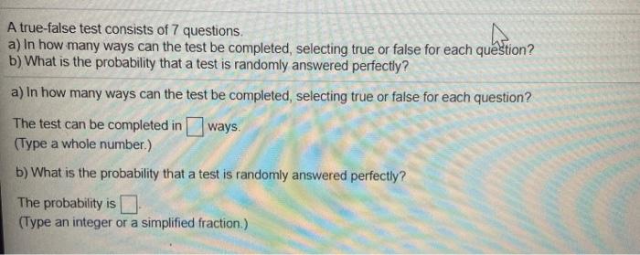 Solved A true false test consists of 7 questions. a) In how | Chegg.com Solved A true false test consists of 7 questions. a) In how | Chegg.com