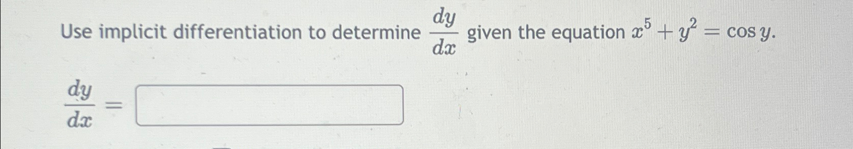 Solved Use implicit differentiation to determine dydx ﻿given | Chegg.com