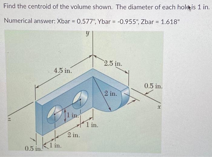 Solved Find the centroid of the volume shown. The diameter | Chegg.com