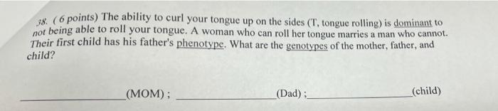 Solved 38 6 Points The Ability To Curl Your Tongue Up On