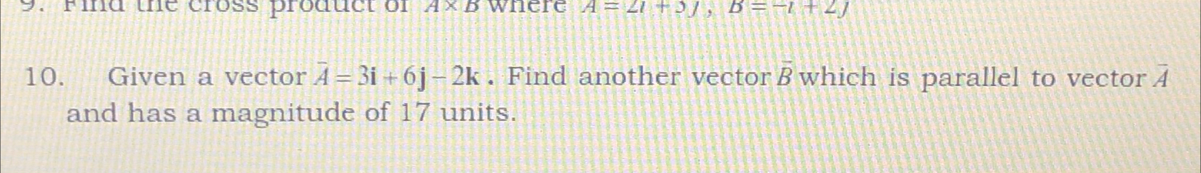 Solved Given a vector ?bar (A)=3i+6j-2k. ﻿Find another | Chegg.com