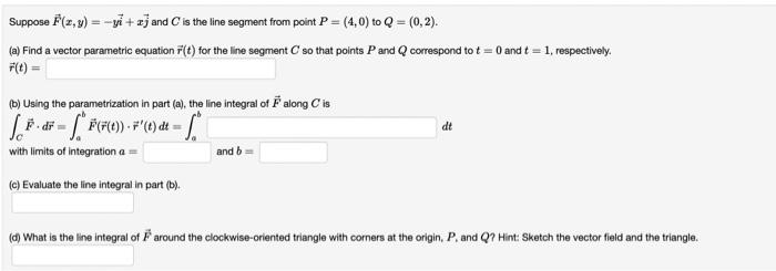 Solved Suppose F(x,y)=−yi+xj and C is the line segment from | Chegg.com