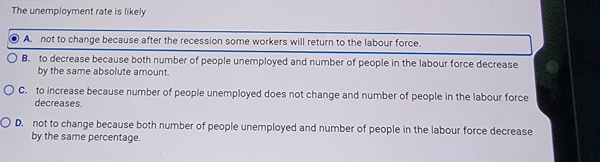 Solved The unemployment rate is likelyA. ﻿not to change | Chegg.com