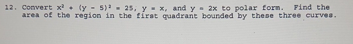Convert x2+(y-5)2=25;y=x, ﻿and y=2x ﻿to polar form. | Chegg.com