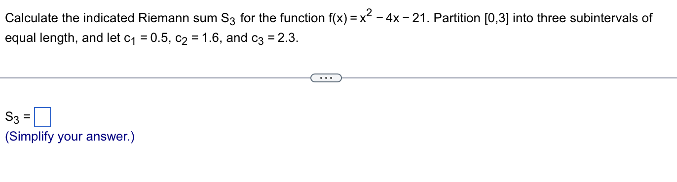 Solved Calculate the indicated Riemann sum S3 ﻿for the | Chegg.com