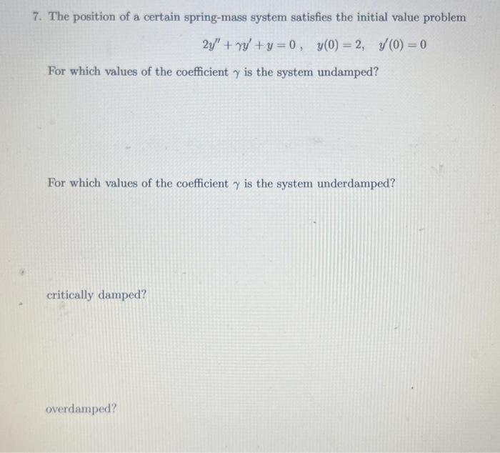 Solved 7. The position of a certain spring-mass system | Chegg.com