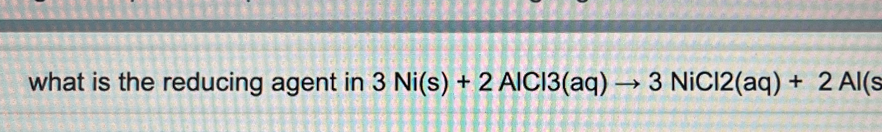 Solved what is the reducing agent in | Chegg.com