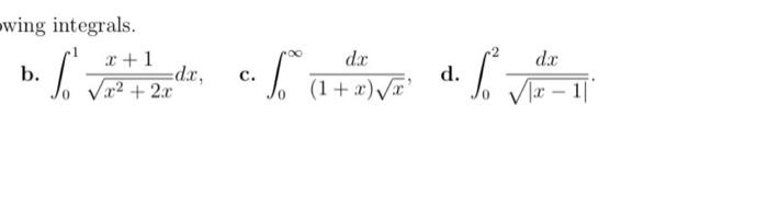 Solved wing integrals. b. ∫01x2+2xx+1dx, c. ∫0∞(1+x)xdx, d. | Chegg.com